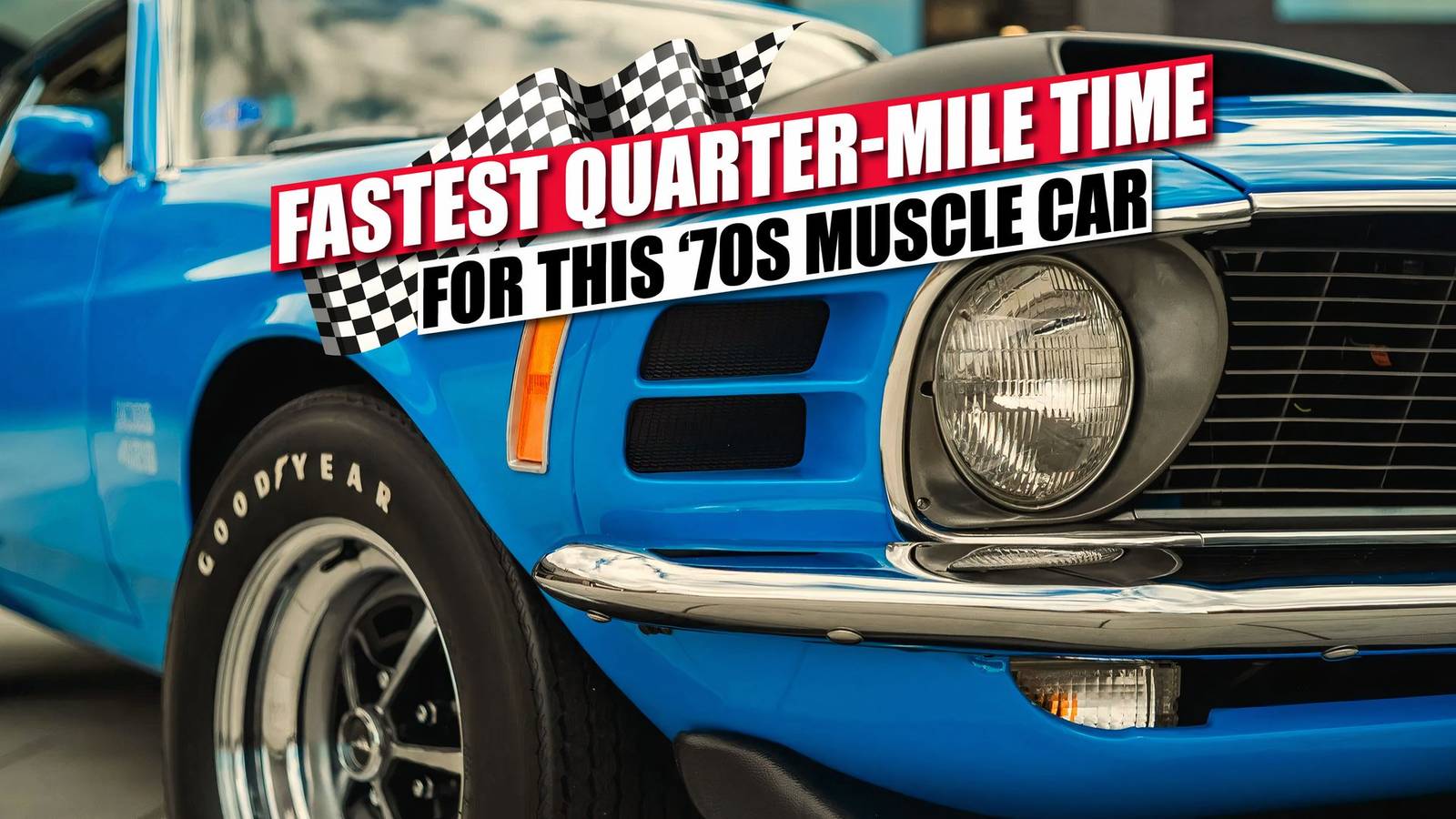The Fastest Quarter-Mile Time For A Ford Muscle Car In The ’70s