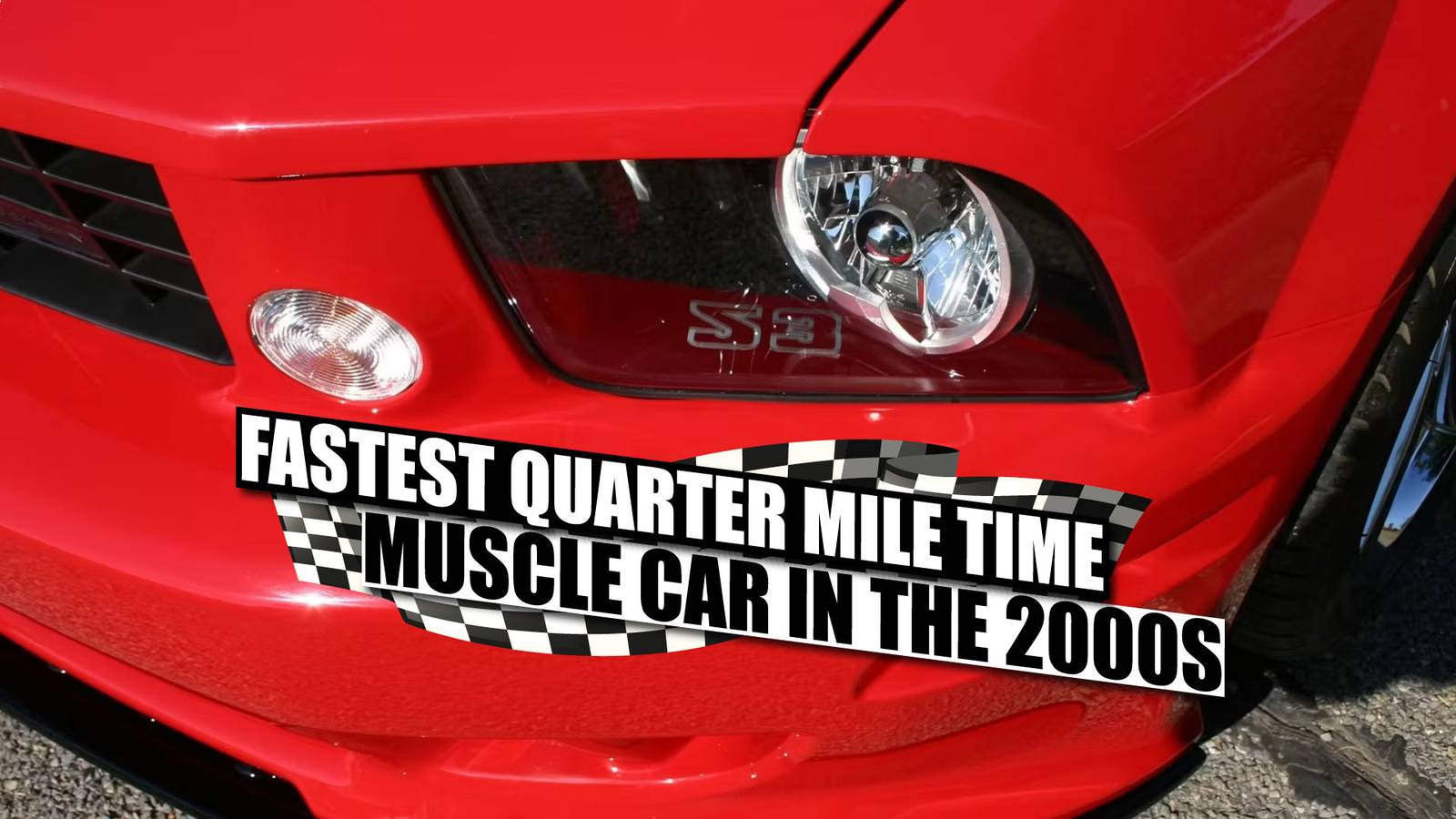 The Fastest Quarter Mile Time For A Muscle Car In The 2000s