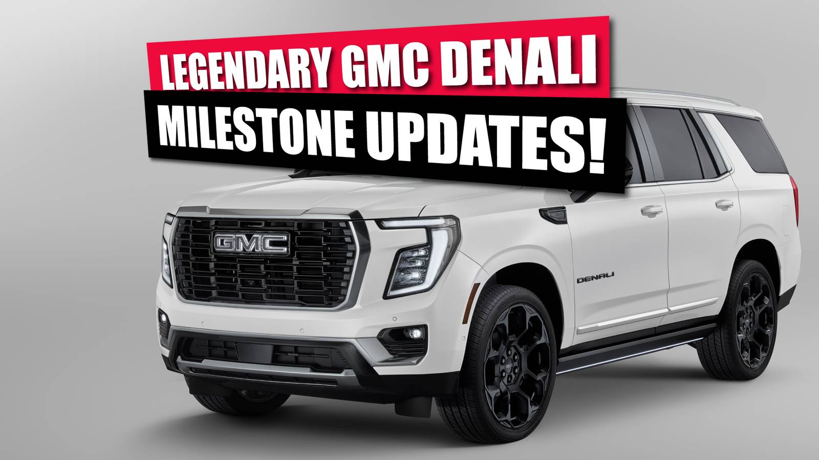 GMC Celebrates Denali Milestones With Special Anniversary Edition