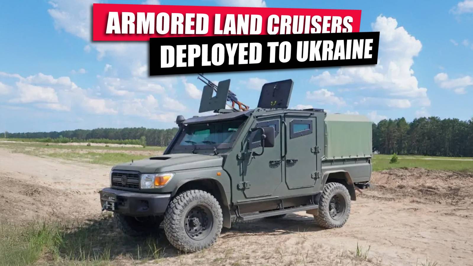 Toyota Land Cruisers Adapted For Warfront Use In Ukraine
