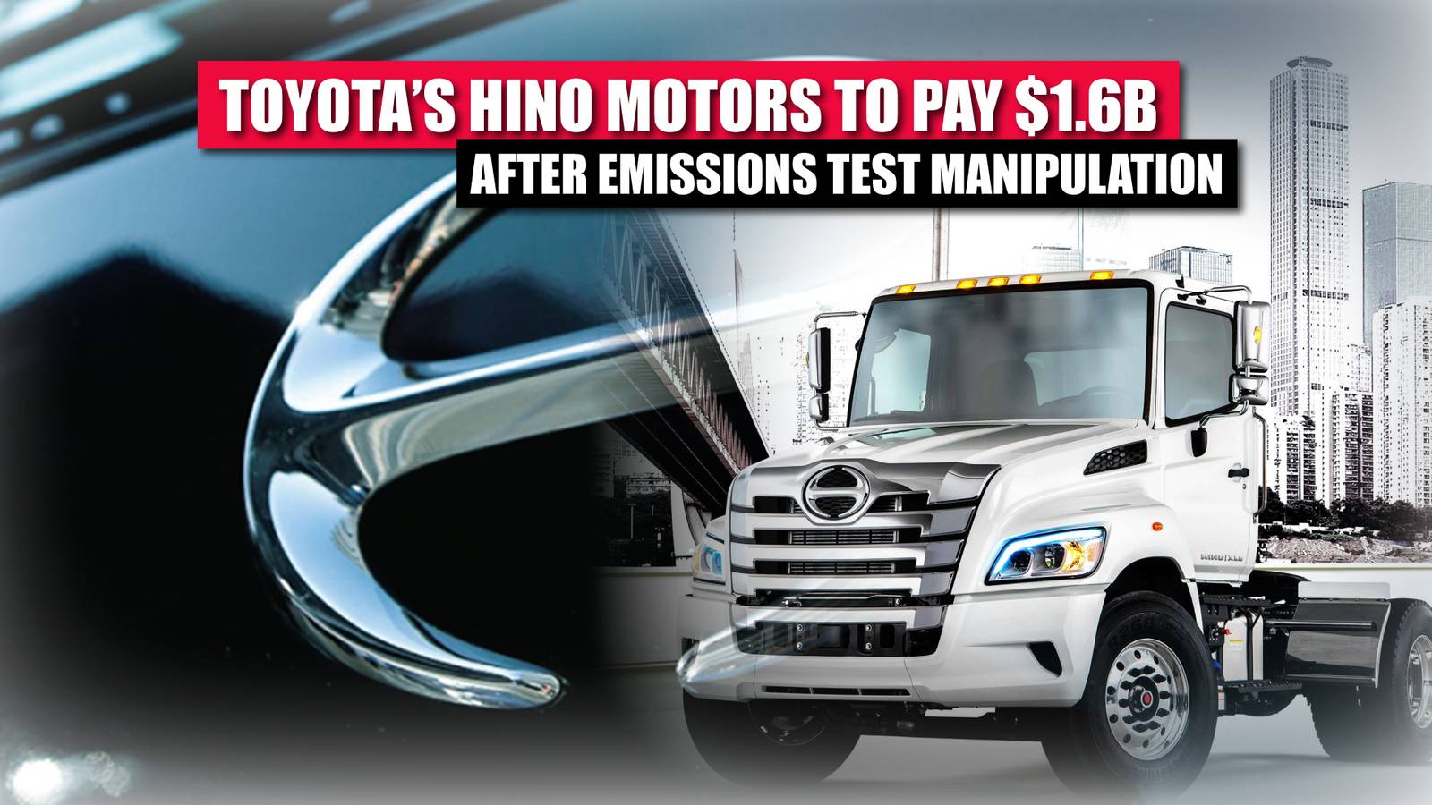 Toyota’s Commercial Truck Arm Hit With $1.6B Penalty For Emissions Scandal