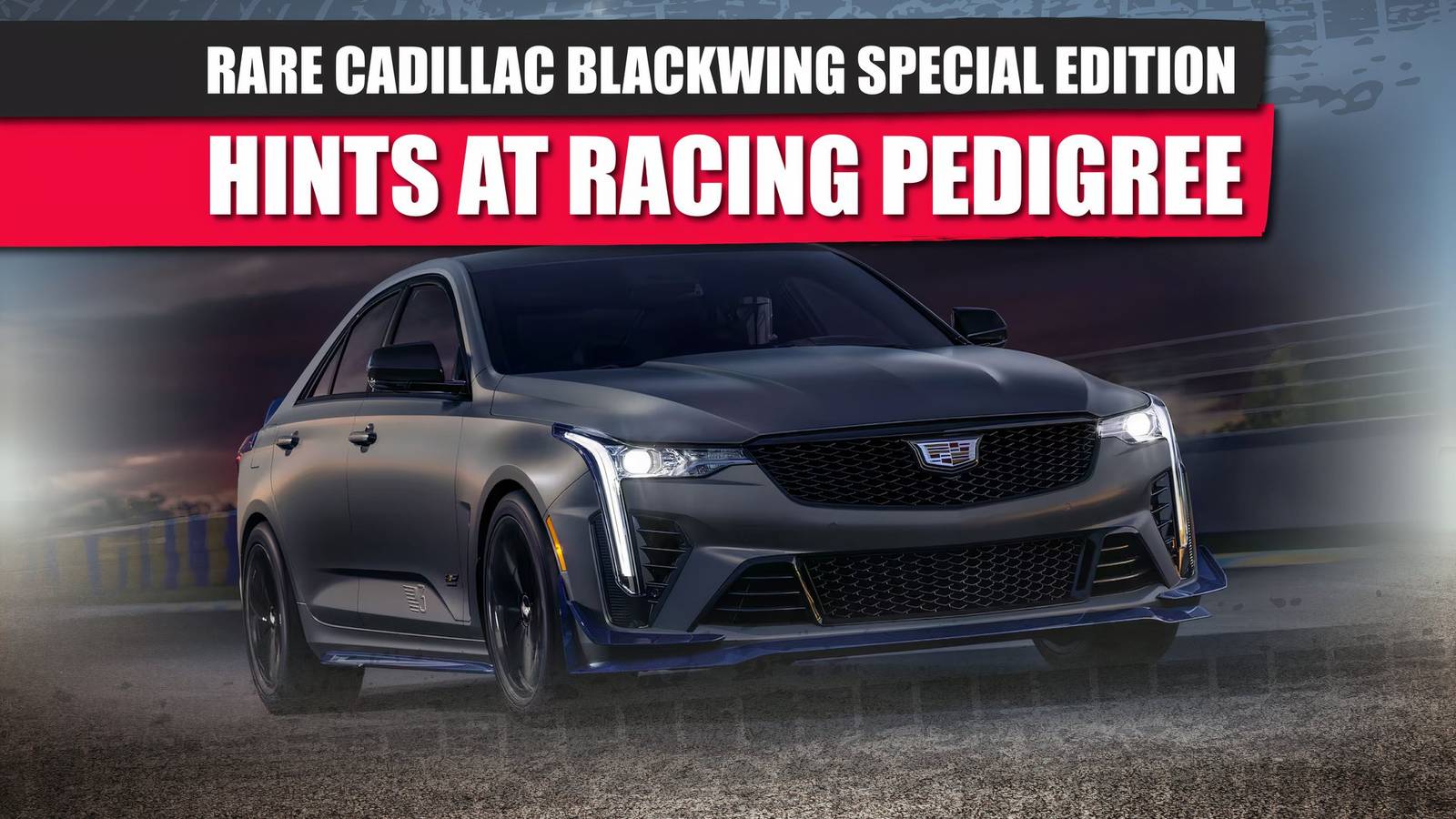 Rare Cadillac Blackwing Special Edition Hints At Racing Pedigree