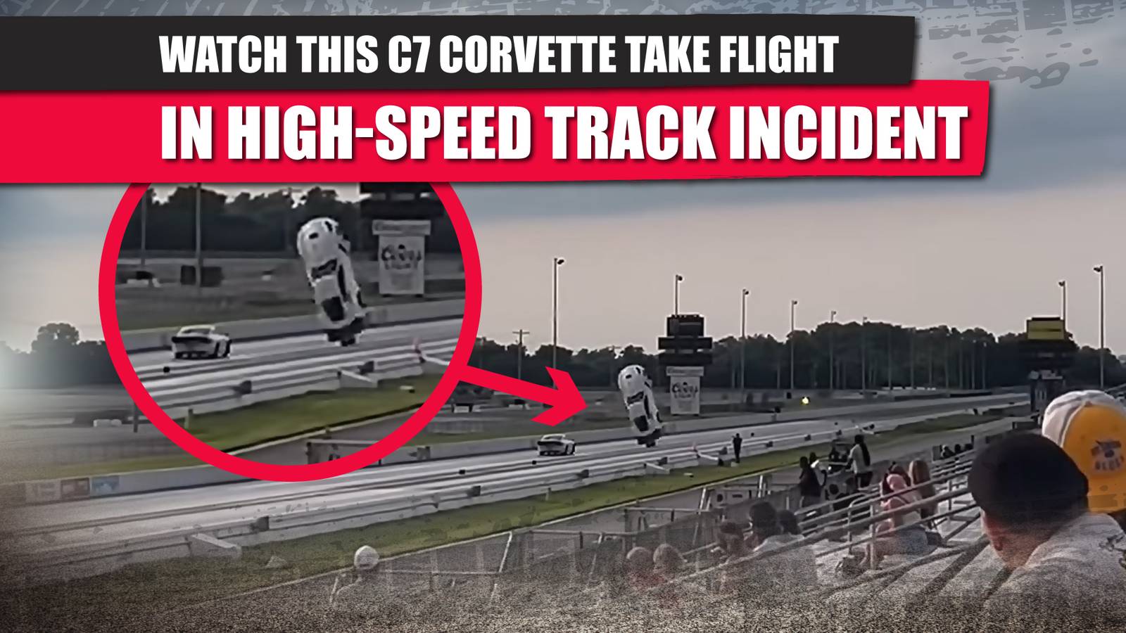 Watch A C7 Corvette Take Flight In High-Speed Track Incident