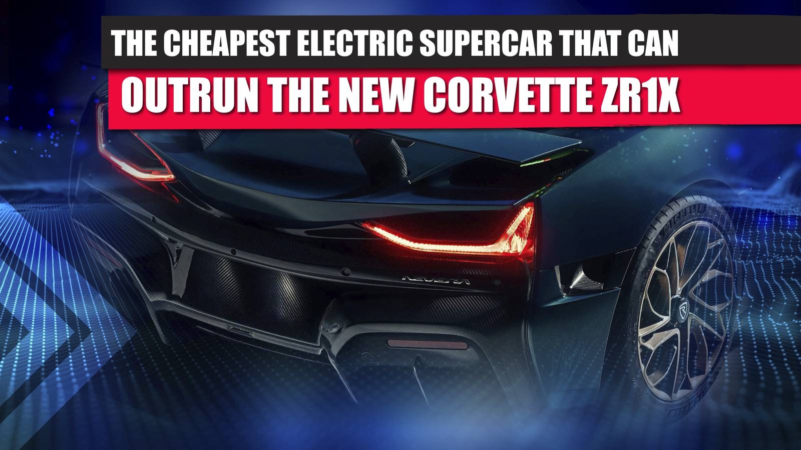 The Cheapest Electric Supercar That Can Outrun The New Corvette ZR1X